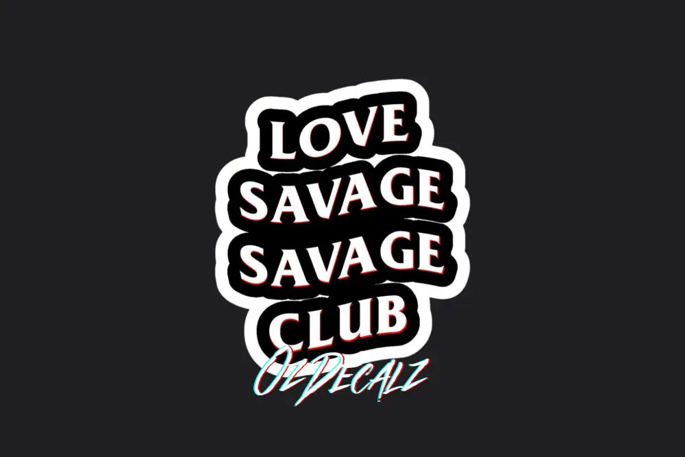 SAVAGE CLUB STICKER – OzDecalz
